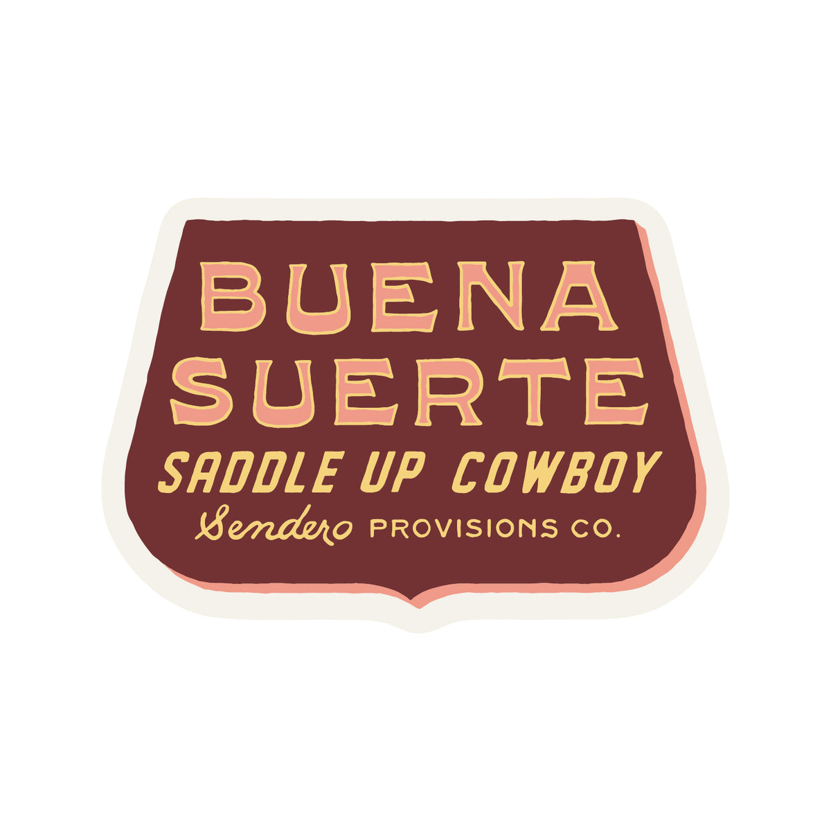 Buena Suerte Sticker – Sendero Provisions Co.
