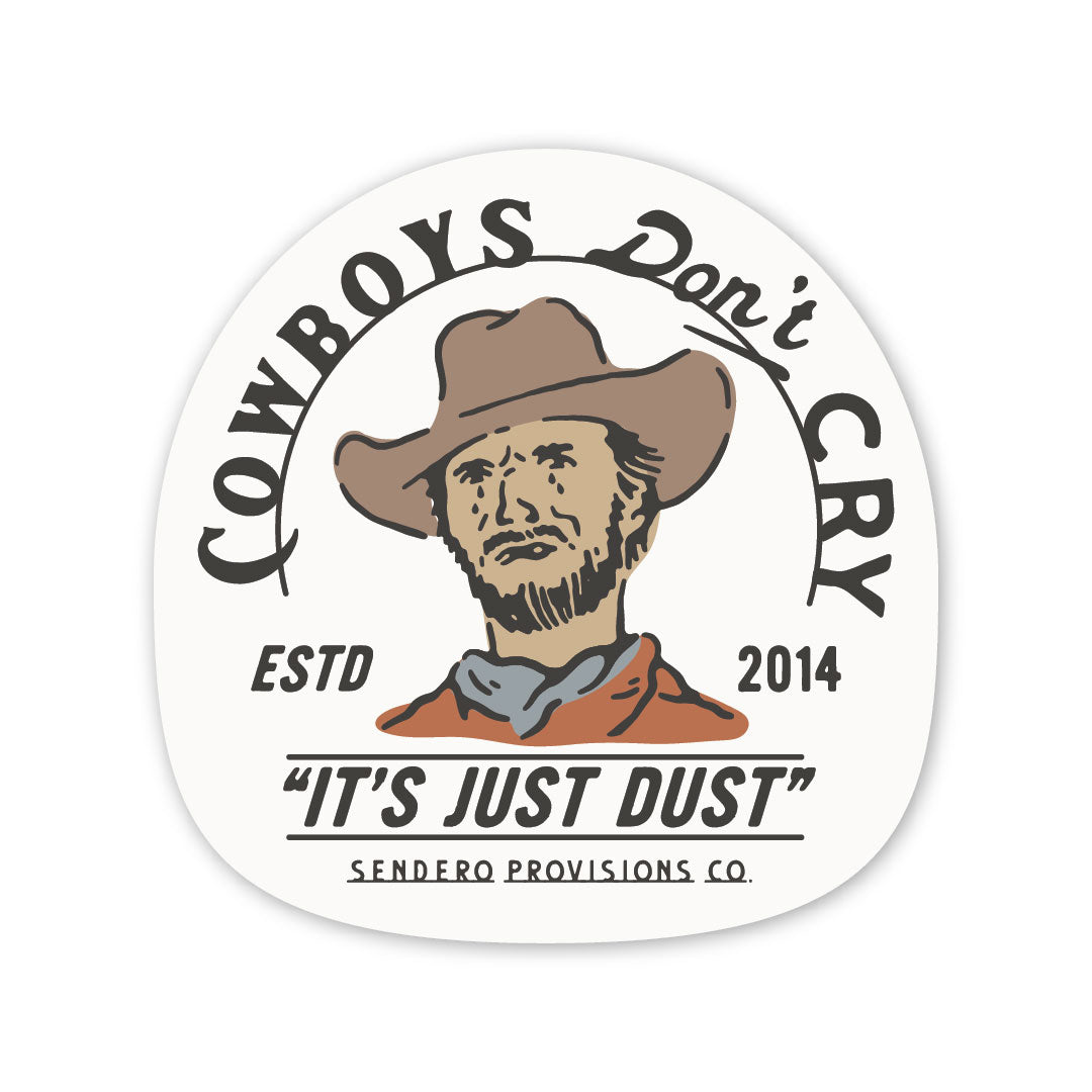 Cowboys Don't Cry Sticker – Sendero Provisions Co.